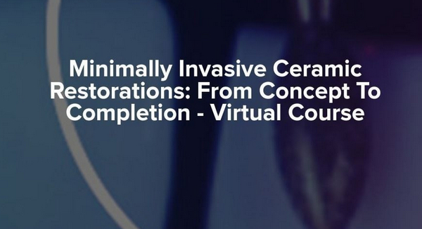 Minimally Invasive Ceramic Restorations: From Concept To Completion ...