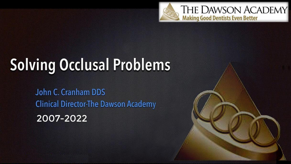 Solving Occlusal Problems (5 Lectures) - Dental Courses